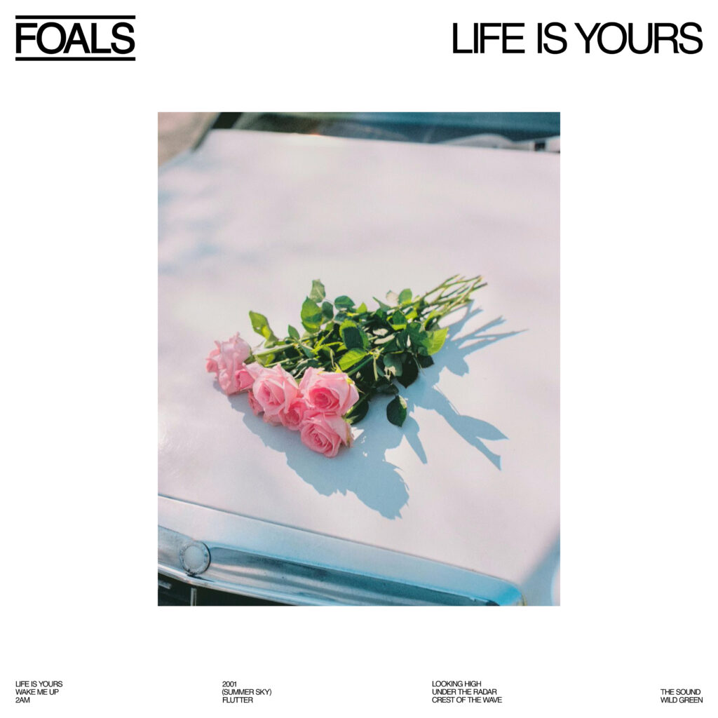 Foals - Life Is Yours - Album Review - Loud And Quiet