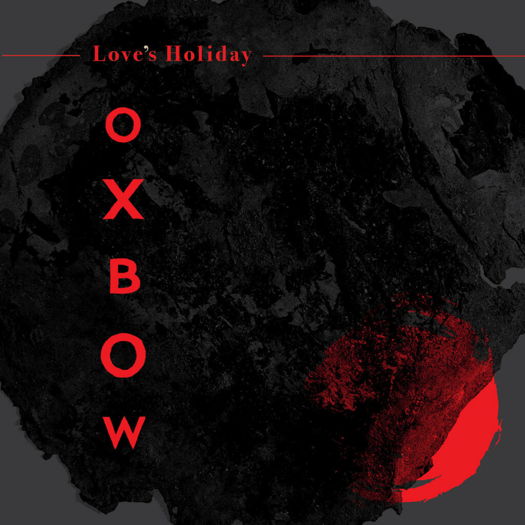 Oxbow - Love's Holiday - Album Review | Loud And Quiet