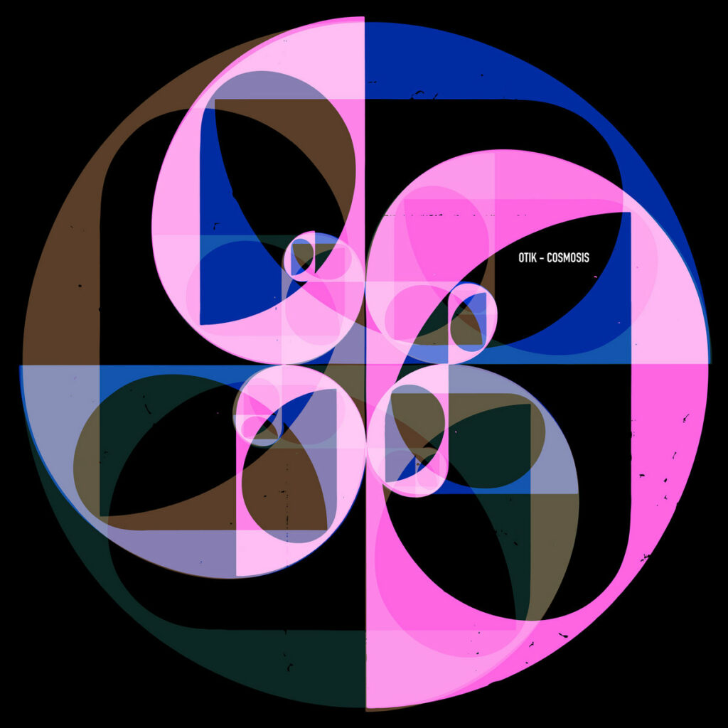 Otik – Cosmosis - Loud And Quiet