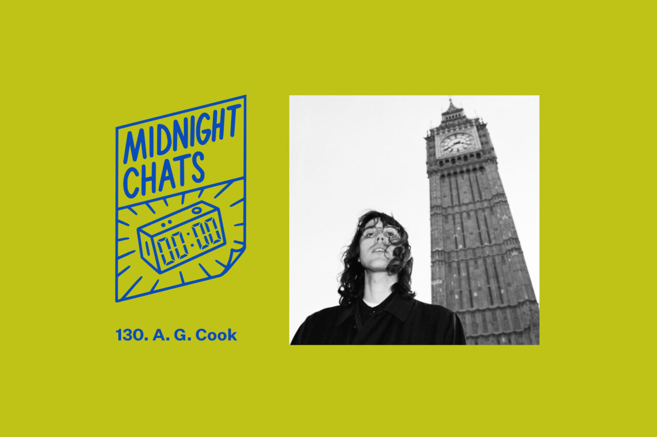 A. G. Cook: Midnight Chats – Episode 130 - Loud And Quiet