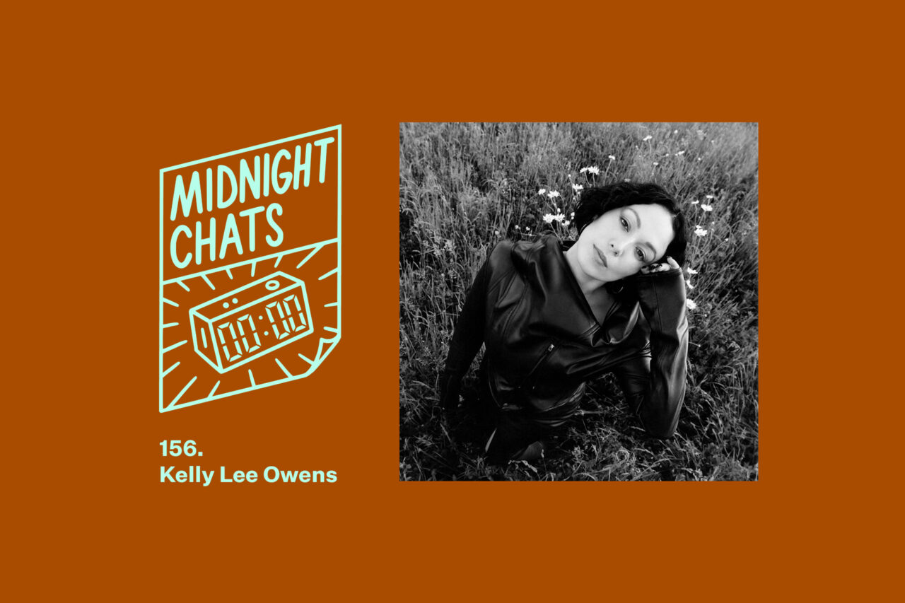 Kelly Lee Owens: Midnight Chats – Episode 156 - Loud And Quiet